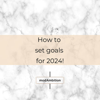 How to set goals for 2024 - Goal Setting Tips – modAmbition